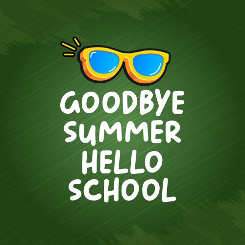 Goodbye summer hello school concept Royalty Free Vector