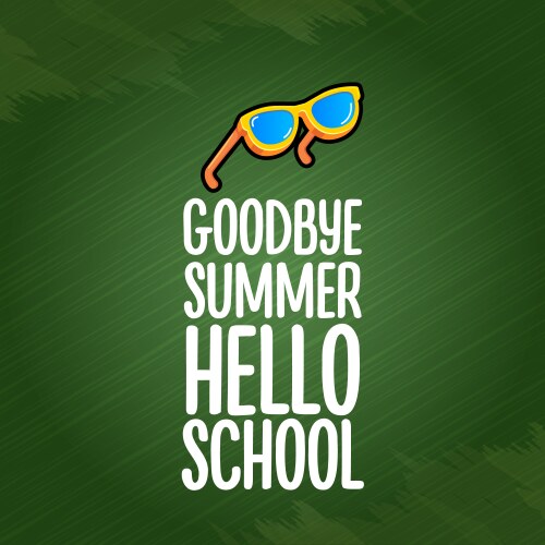 Goodbye summer hello school concept Royalty Free Vector
