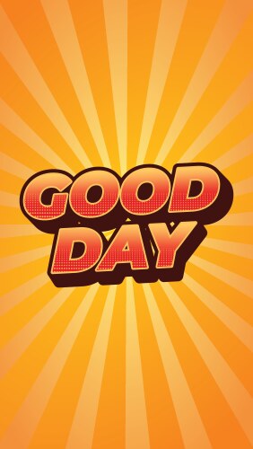 Good day text effect in 3d style portrait Vector Image
