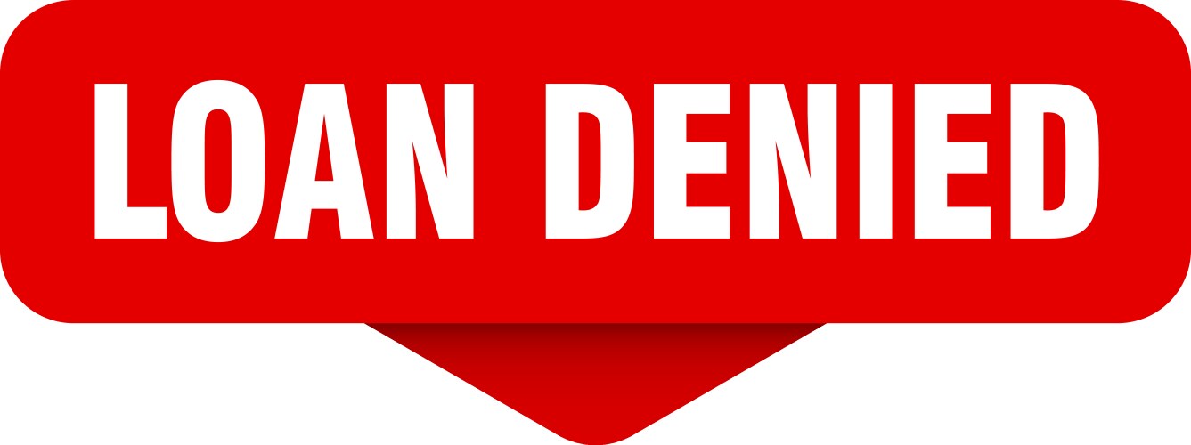 Loan denied sticker sign Royalty Free Vector Image