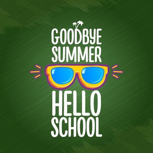 Goodbye summer hello school concept Royalty Free Vector