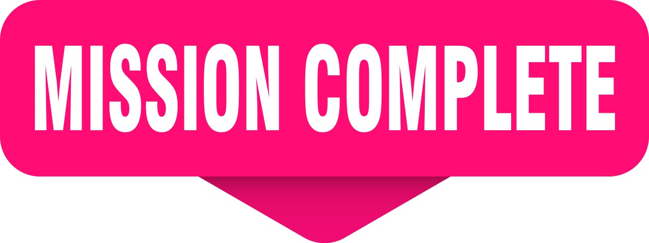 Mission complete sticker sign Royalty Free Vector Image