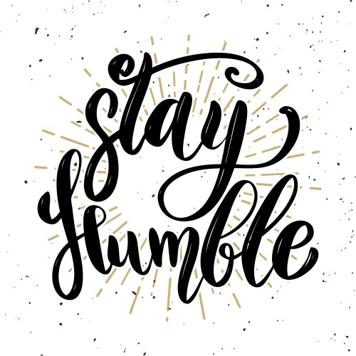 Work hard stay humble motivational quote Vector Image