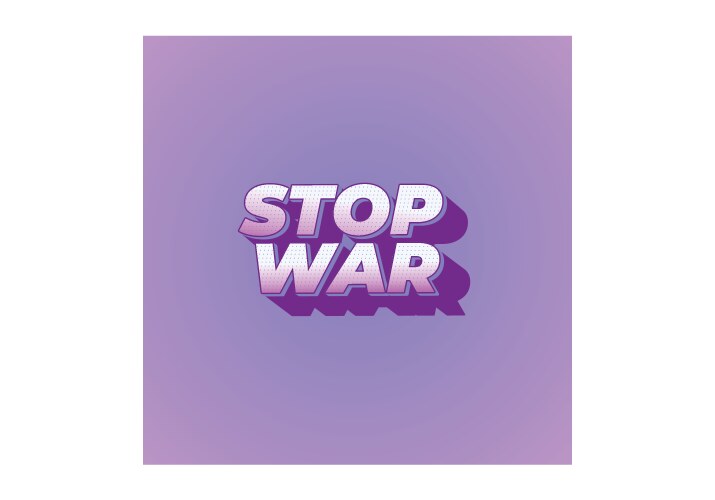 Stop war text effect in 3d look with eye catching Vector Image