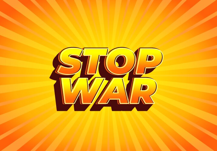 Stop war text effect in 3d look with eye catching Vector Image