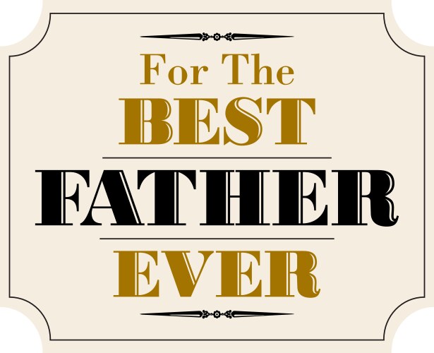Fathers day card best dad ever Royalty Free Vector Image