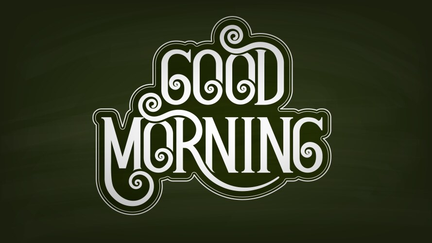 Good morning quote typographic calligraphic Vector Image