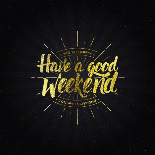 Have a Good Weekend Vector Images (over 240)