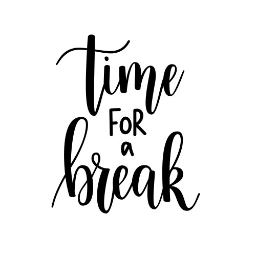 Time for a break text phrase Royalty Free Vector Image