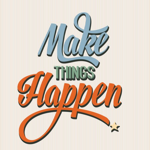 Make things happen concept Royalty Free Vector Image