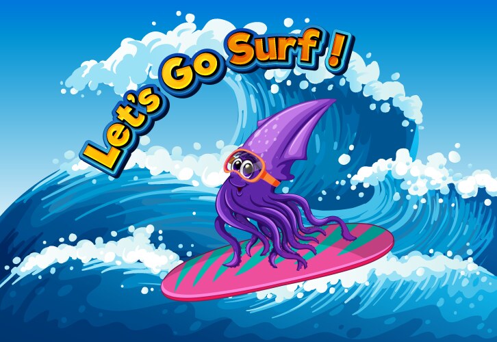 Lets go surf word with squid cartoon Royalty Free Vector