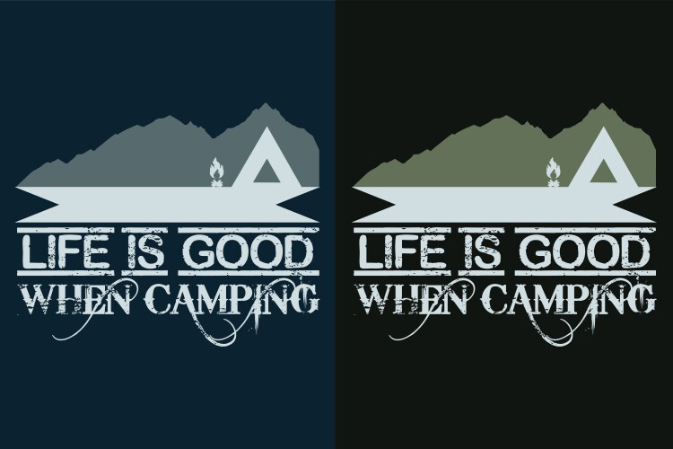 Life is best when youre camping Royalty Free Vector Image