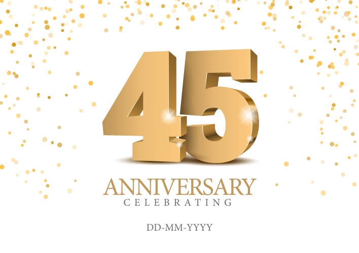 Anniversary 45 gold 3d numbers poster template Vector Image