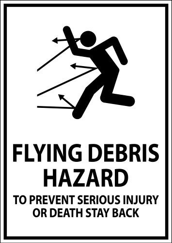 Notice sign flying debris hazard - to prevent Vector Image