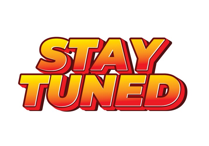 Stay tuned text effect in 3d look with eye Vector Image