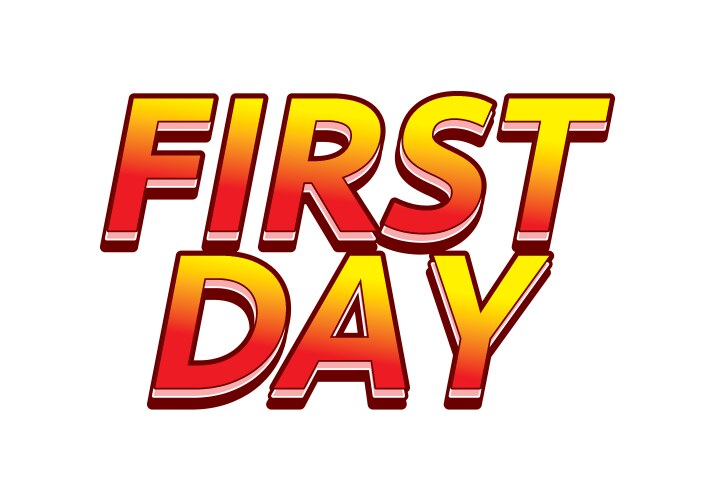 First day text effect in 3d style with modern Vector Image