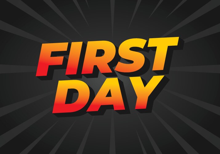 First day text effect in 3d style with modern Vector Image