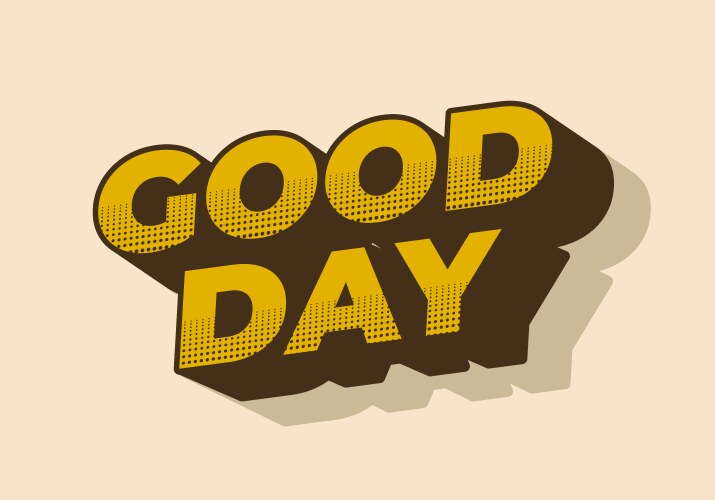 Good day text effect in 3d style with colors Vector Image