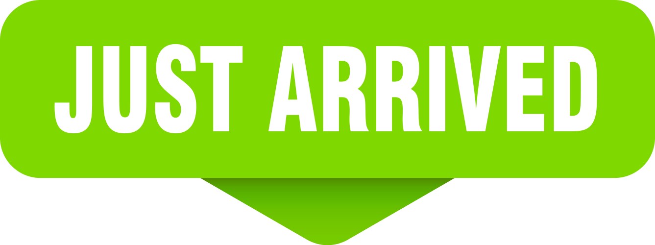 Just arrived sticker sign Royalty Free Vector Image