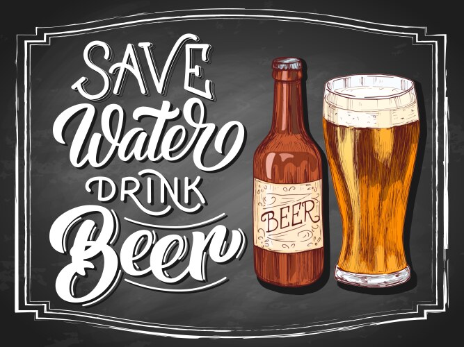 Save water drink beer hand lettering vintage Vector Image