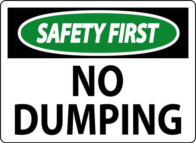 Safety first no dumping sign Royalty Free Vector Image