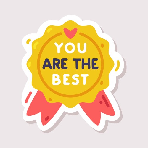 You are the best positive sticker design Vector Image