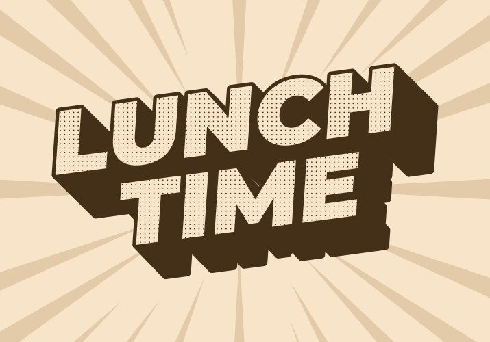 Lunch time text effect in 3d style with good Vector Image