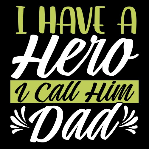 Dad you have always been my hero Royalty Free Vector Image Dad you have always been my hero Royalty Free Vector Image