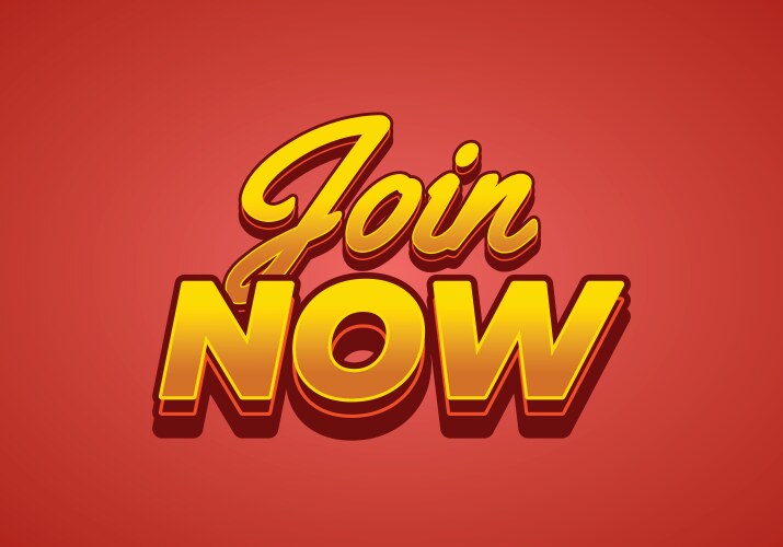 Join now text effect in 3d style with good colors Vector Image