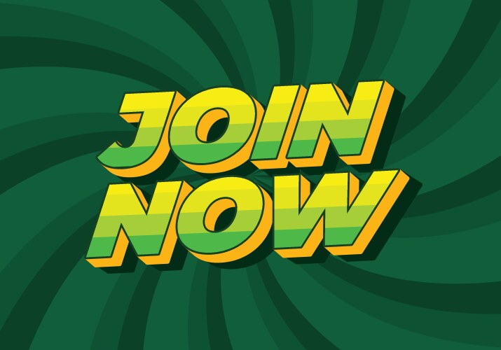 Join now text effect in 3d style with good colors Vector Image