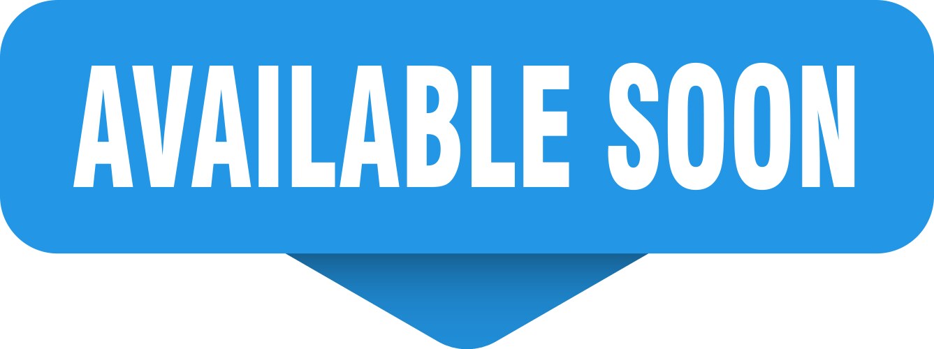 Available soon sticker sign Royalty Free Vector Image