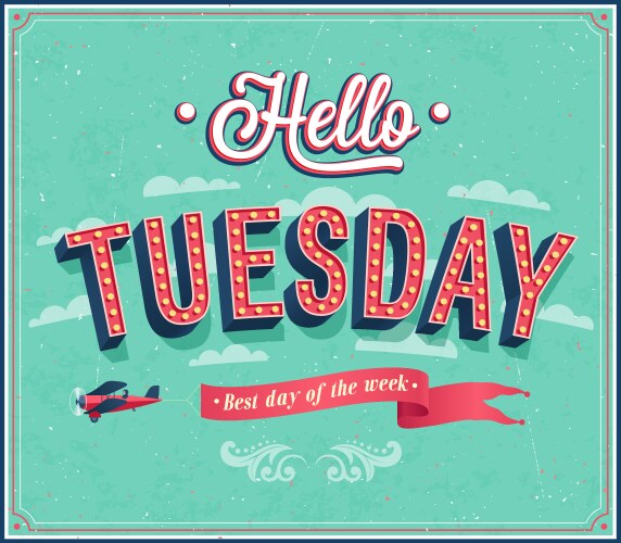Hello tuesday typographic design Royalty Free Vector Image