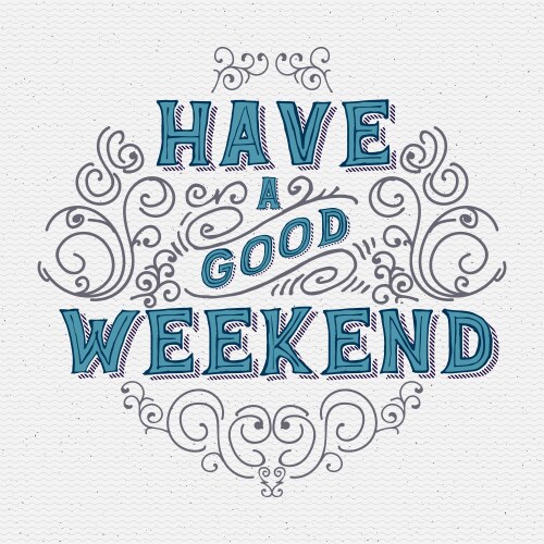 Have a Good Weekend Vector Images (over 250)