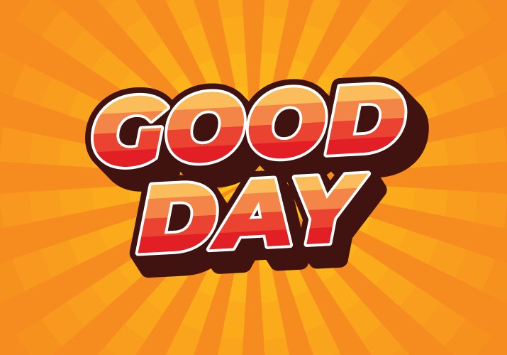 Good day text effect in 3d style with colors Vector Image