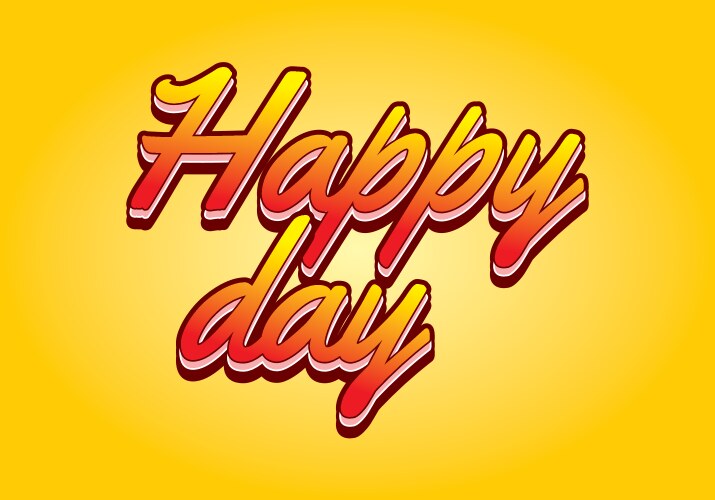 Happy day text effect in 3d style portrait Vector Image