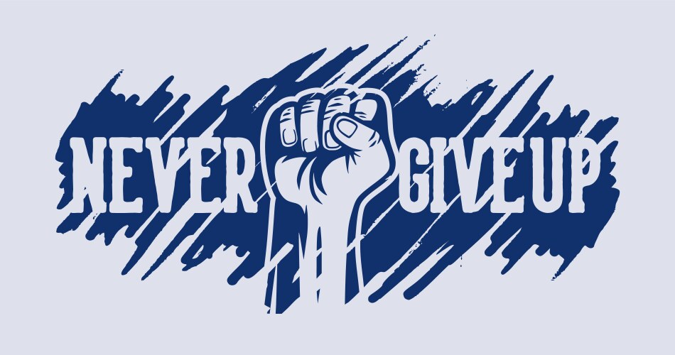 Never Give Up Vector Images (over 1,800)