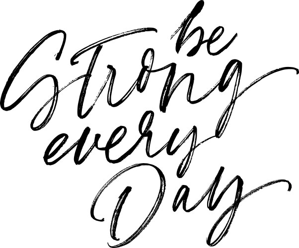 Stay strong motivational calligraphy quote Vector Image