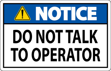 Caution sign do not talk to operator Royalty Free Vector