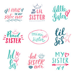 Sister calligraphic lettering signs set child Vector Image