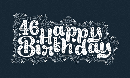 46th happy birthday lettering 46 years Royalty Free Vector