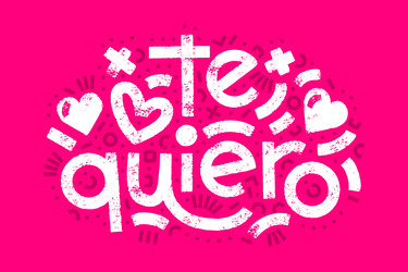 Te quiero words bold lettering greeting square Vector Image