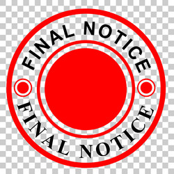 Simple red circle rubber stamp final notice Vector Image