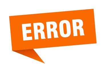 Error banner speech bubble sign Royalty Free Vector Image