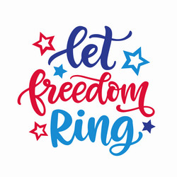 Let freedom ring inspirational quotes Royalty Free Vector