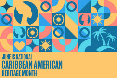 June is national caribbean american heritage month