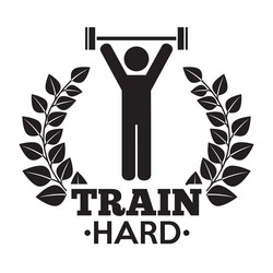 Train hard Royalty Free Vector Image - VectorStock