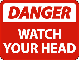 Caution watch your head sign on white background Vector Image