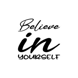 Believe yourself forever black letter quote Vector Image