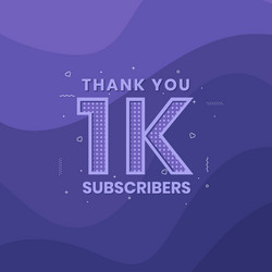 Thank you 1000 subscribers 1k subscribers Vector Image