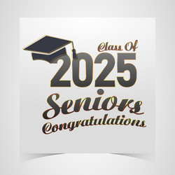 Class of 2025 congratulations graduates academic Vector Image